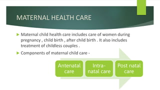 MATERNAL AND CHILD HEALTH AND ANC CARE.pptx