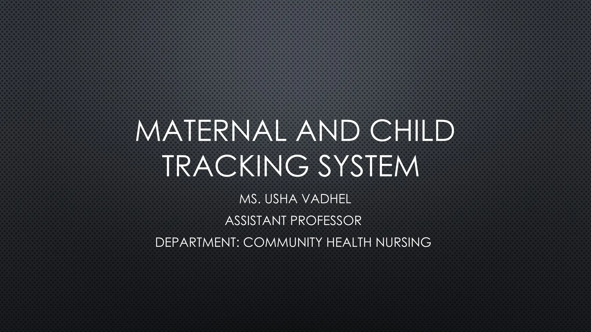 Maternal and Child Tracking system & RCH portal | PPTX