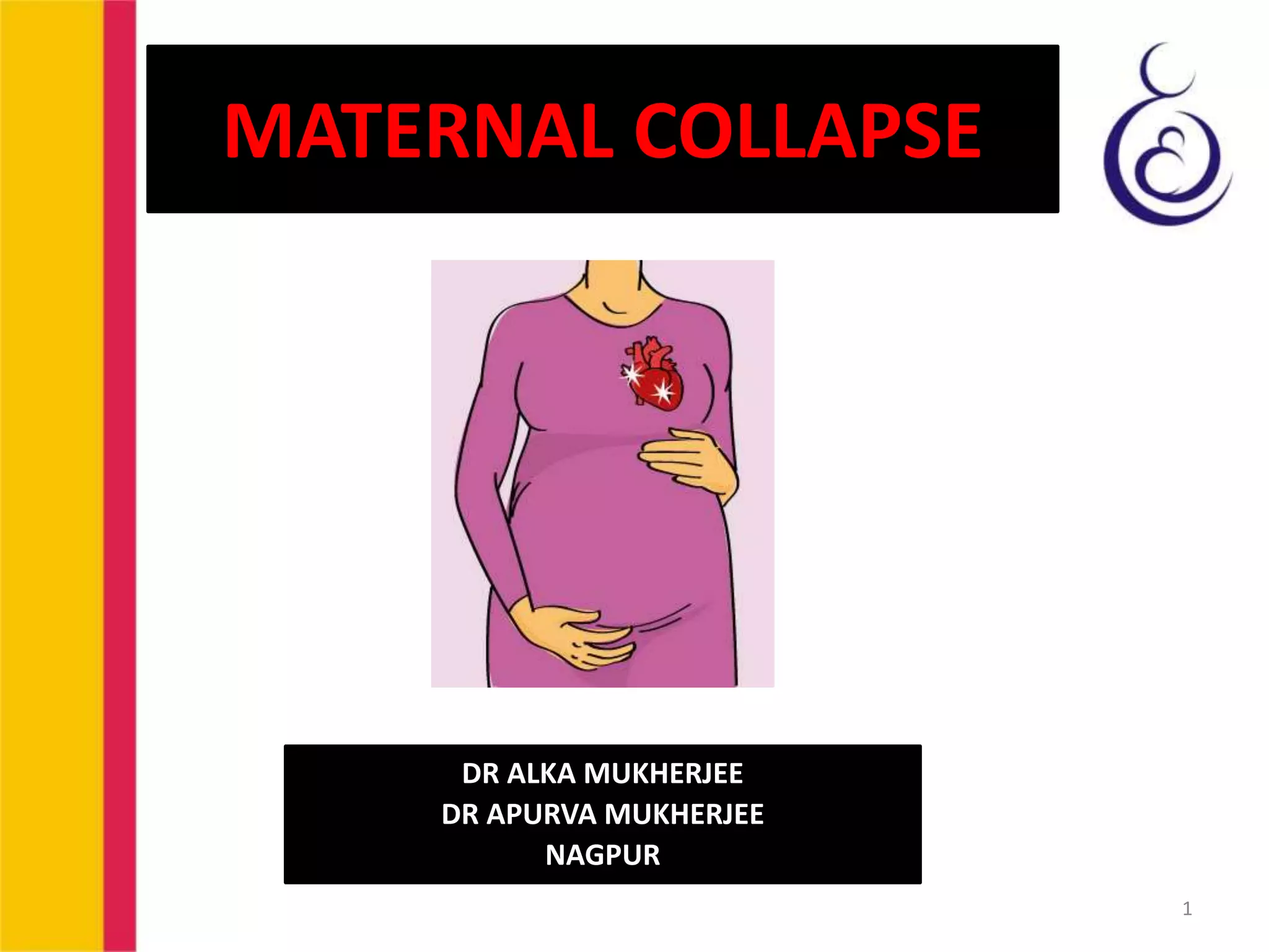 Maternal collapse by dr alka mukherjee & dr apurva mukherjee | PPTX