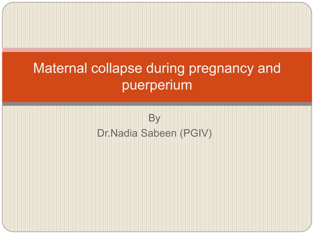 Maternal collapse during pregnancy and puerperium | PPTX