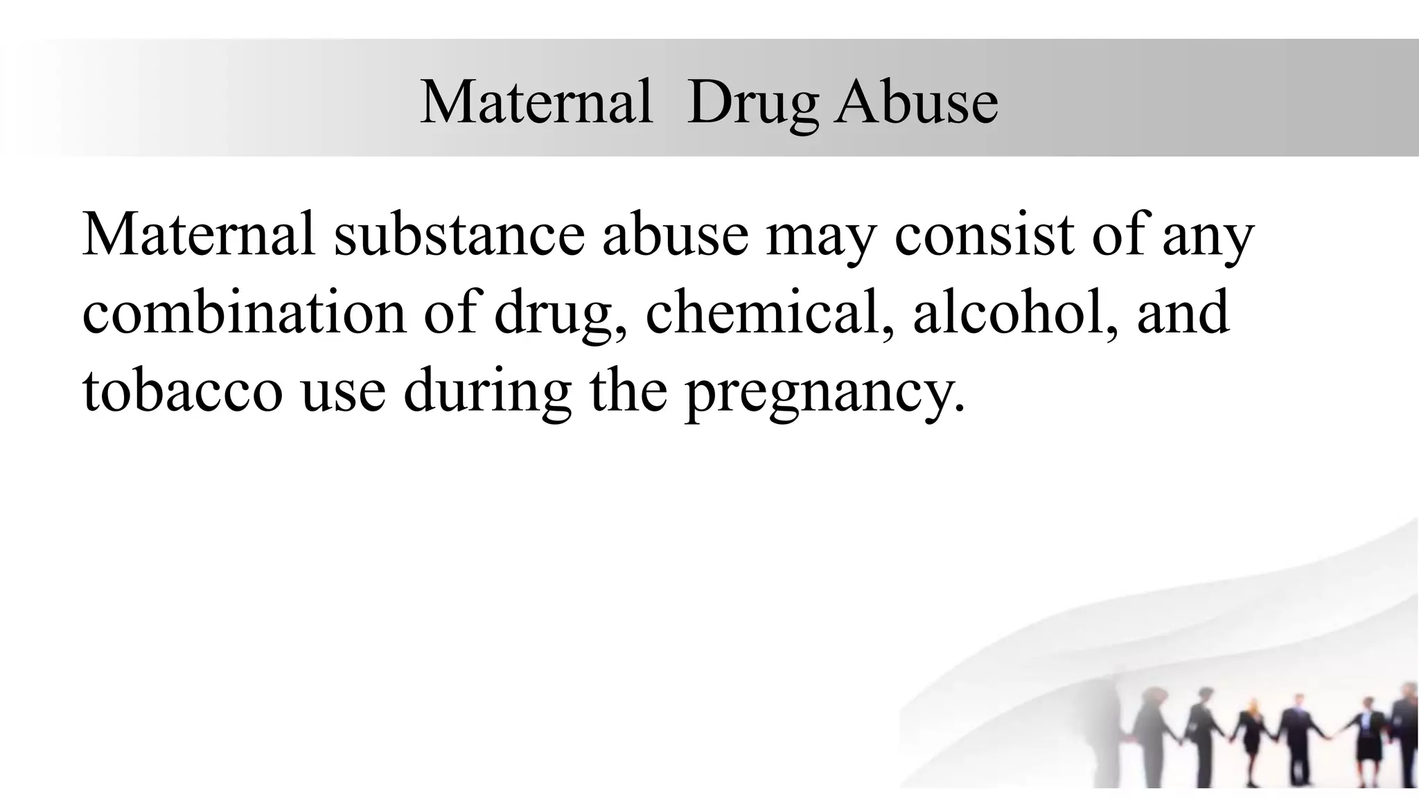Maternal Drug Abuse | PPTX