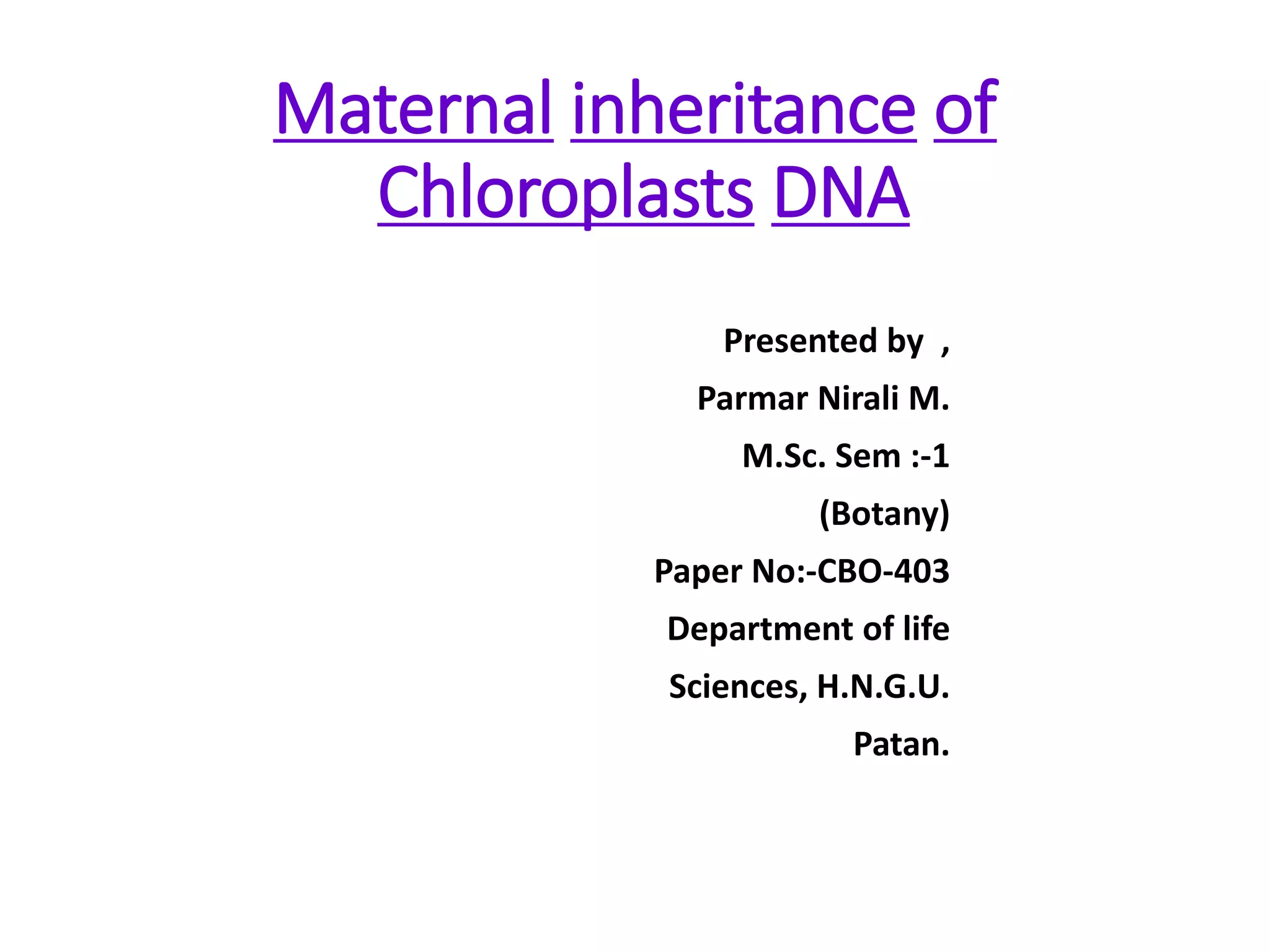 Maternal inheritance of chloroplasts dna | PPTX