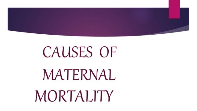 Maternal morbidity and mortality | PPTX