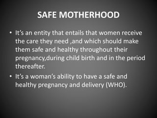 Maternal mortality and safe motherhood | PPTX