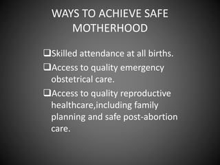 Maternal mortality and safe motherhood | PPTX