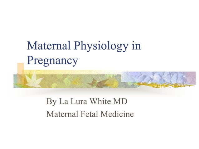 Maternal Physiology in Pregnancy | PPTX