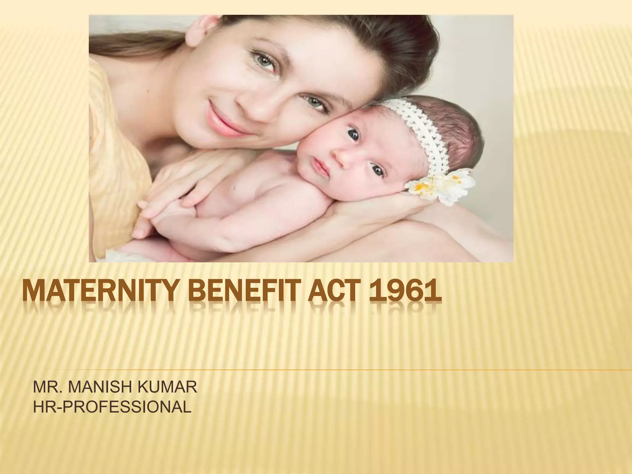 Maternity Benefit act 1961 | PPTX