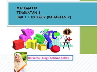 Nota Matematik Tingkatan 1 Bab 1 :Integer (Bahagian 2) | PPTX
