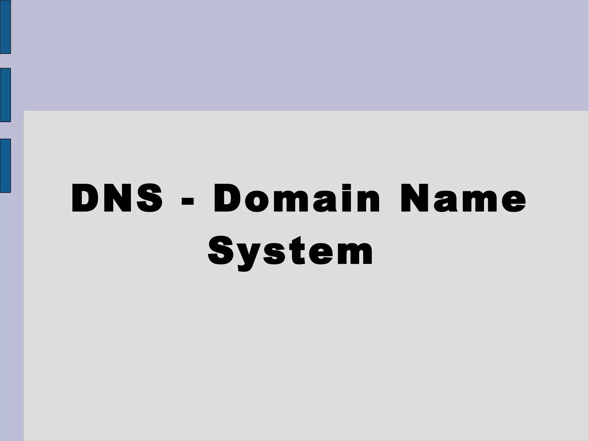 DNS presentation | PPT | Computer Networking | Computing