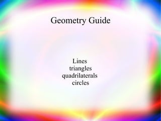 Geometry Guide with Lines, Triangles, Quadrilaterals and Circles | PPT
