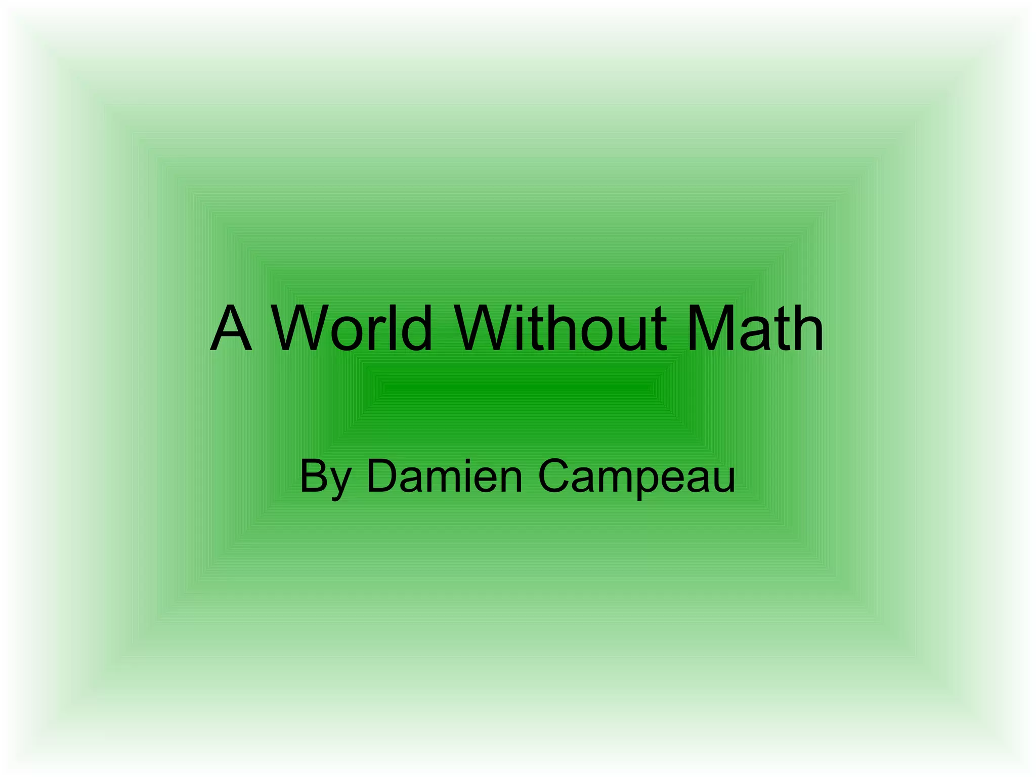 A World Without Math by Damien | PPT