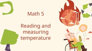 MATH 5 reading ang measuring temperature | PPTX