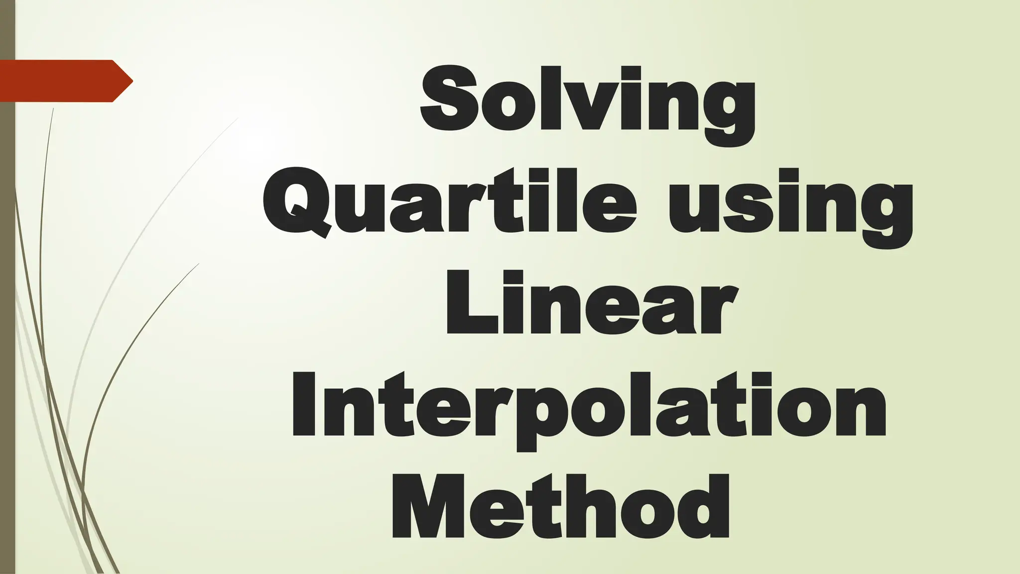 MATH10-Solving Quartile Using Linear Interpolation Method.pptx