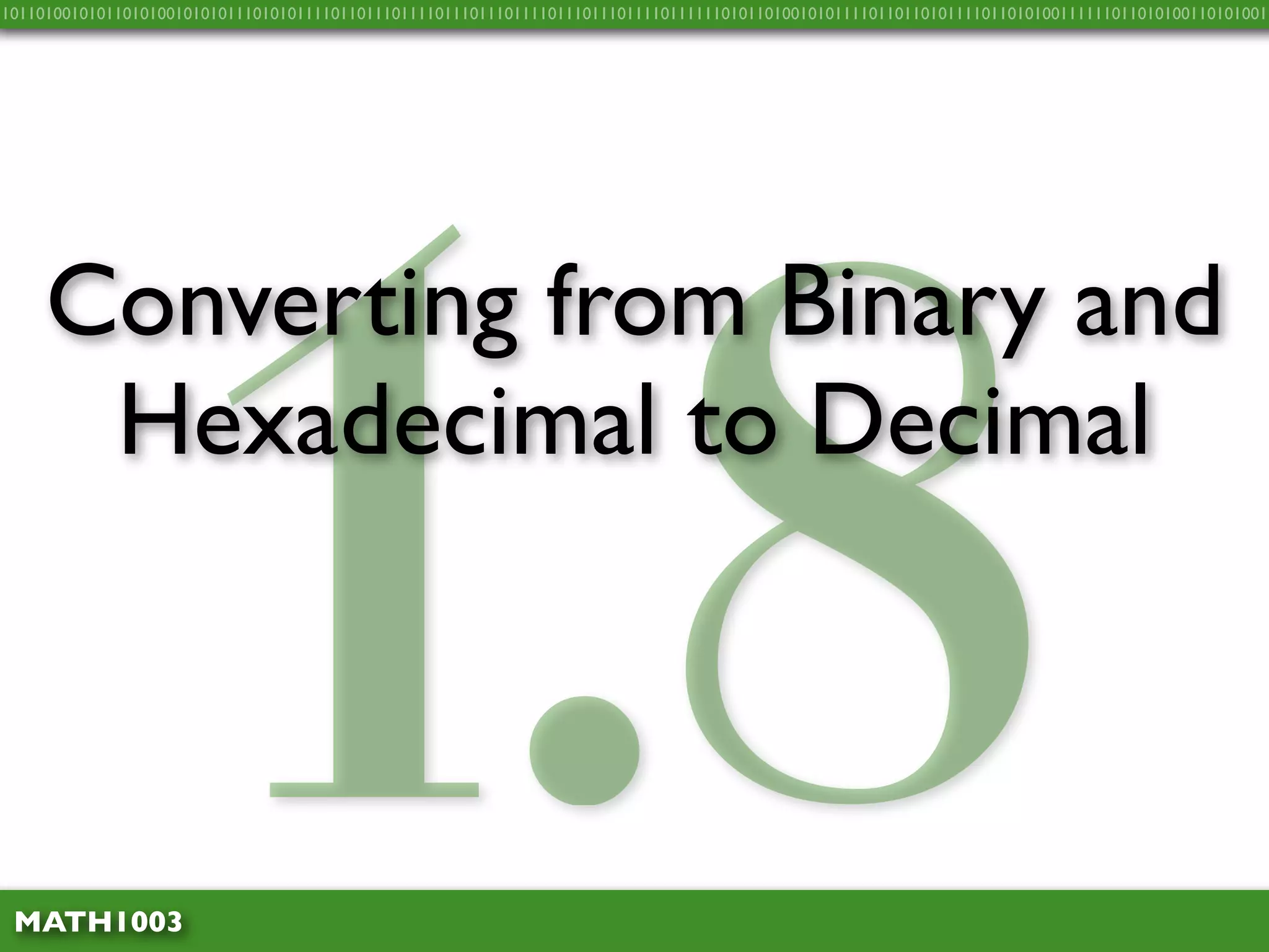 Math1003 1.8 - Converting from Binary and Hex to Decimal | PPT