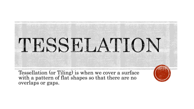 MATH 101 TESSELATION.pptx
