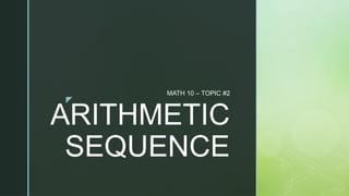 Mathematics 10 Quarter 1 : Arithmetic Sequence | PPTX