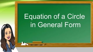 Equation of a Circle in standard and general form | PPTX