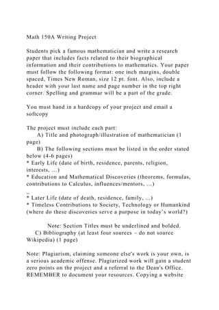Math 150A Writing ProjectStudents pick a famous mathematician an.docx