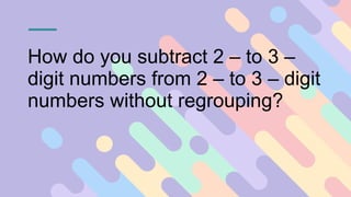 Visualizing, representing and Subtracting 2 to 3 – Digit Numbers with ...