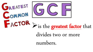 Greatest Common Factor GCF (Math 4) | PPTX