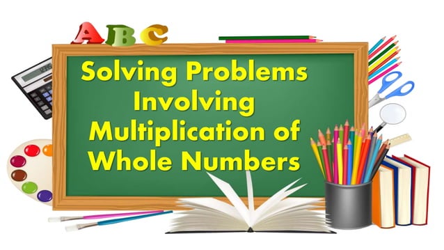 Solving Problems Involving Multiplication of Whole Numbers (Math 4 ...