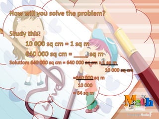 MATH 4 PPT Q3 - Lesson 60 - Converting Square Centimeters To Square ...