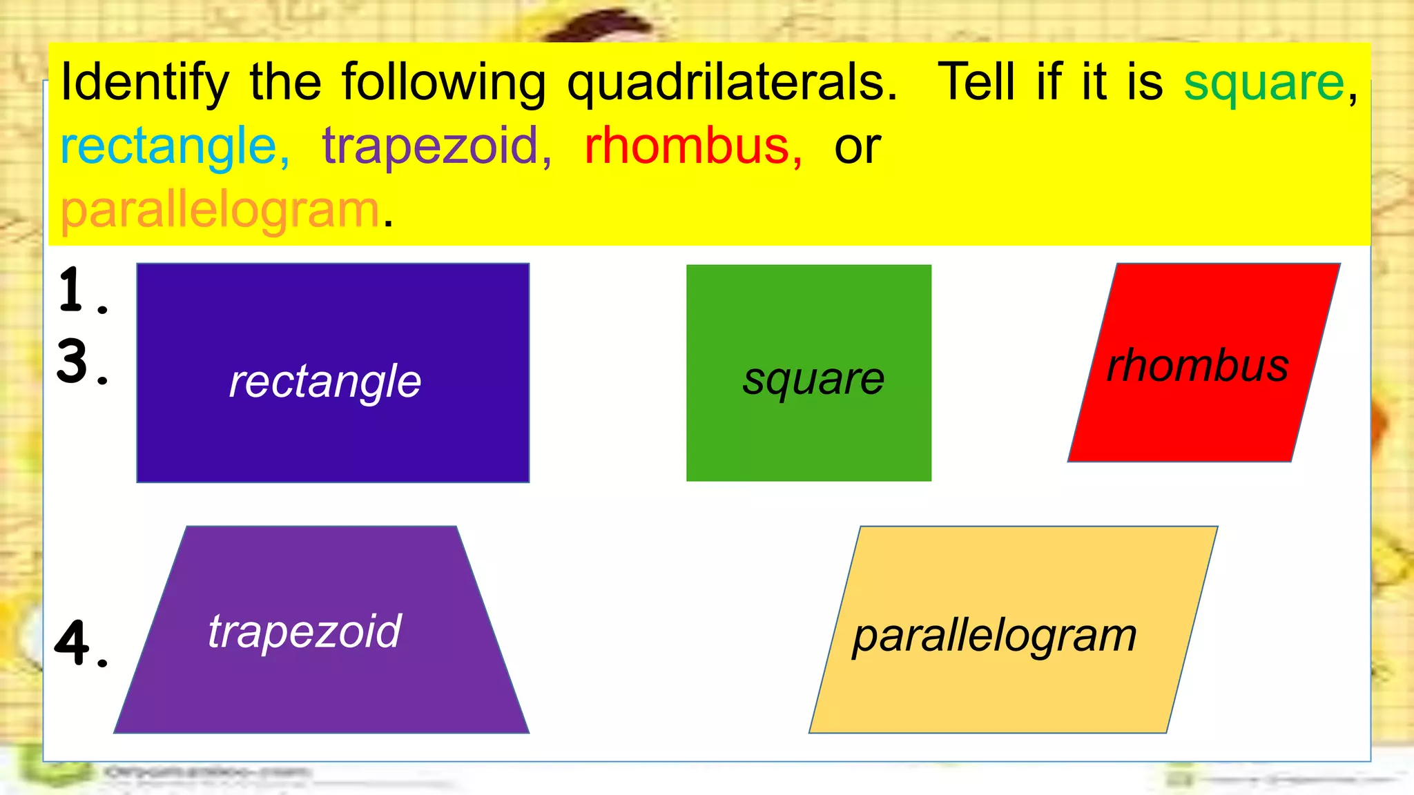 MATH 4 PPT Q3 W4 - Lesson 52 - Quadrilateral 2.pptx