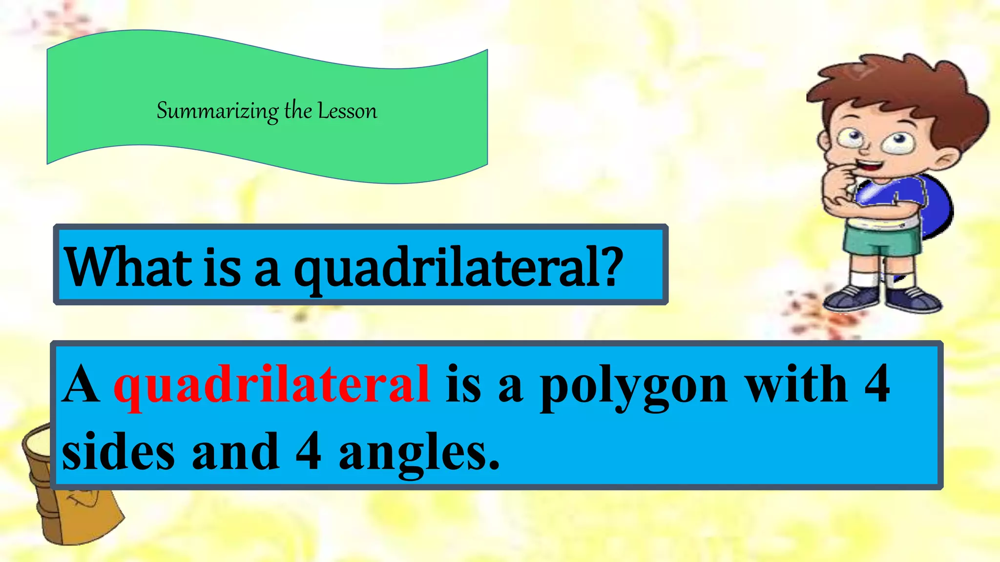 MATH 4 PPT Q3 W4 - Lesson 52 - Quadrilateral 2.pptx