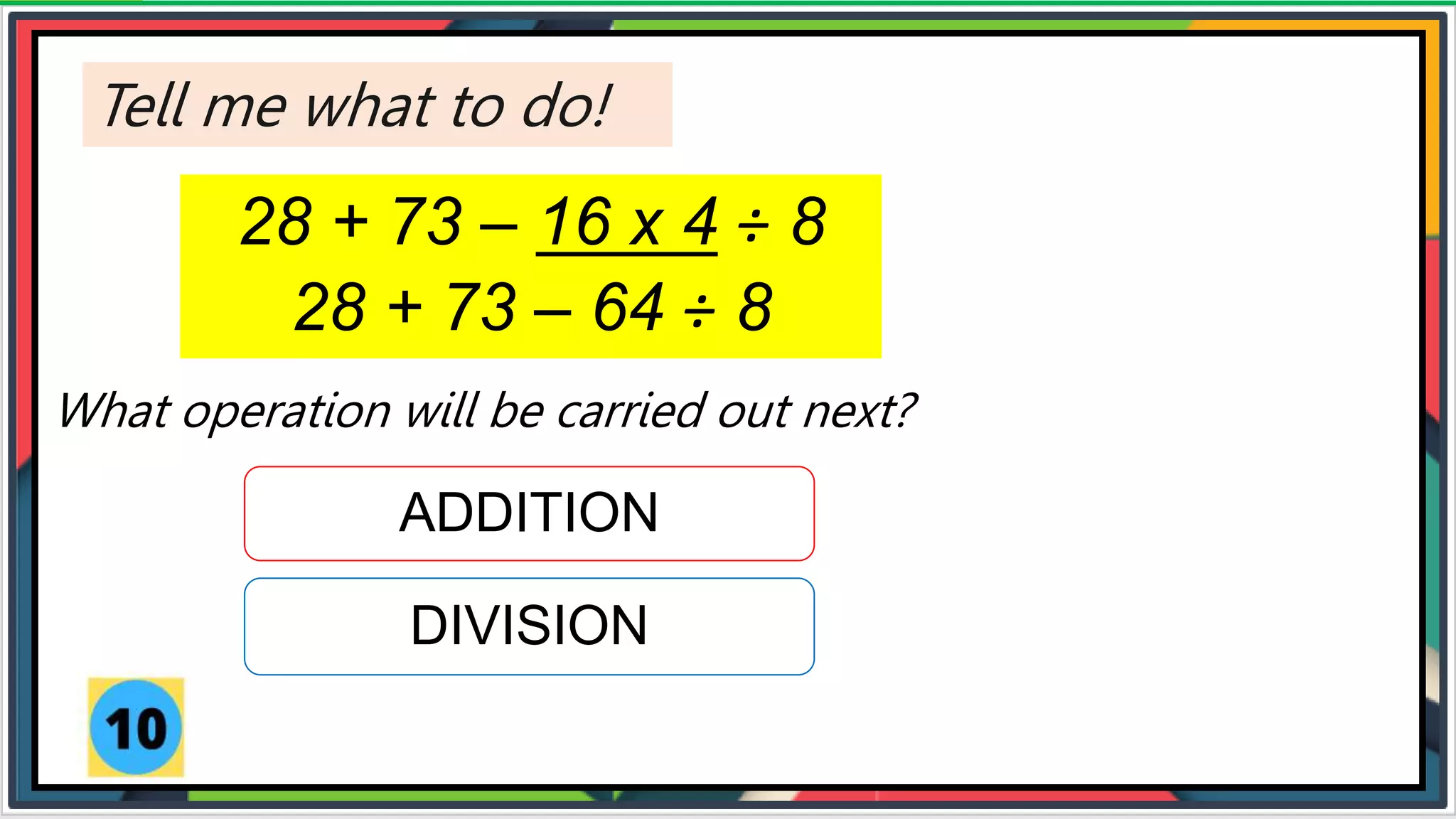 Math 4 Q1 W8 (Perform a series of two or more operations applying Multiplication, Division ...