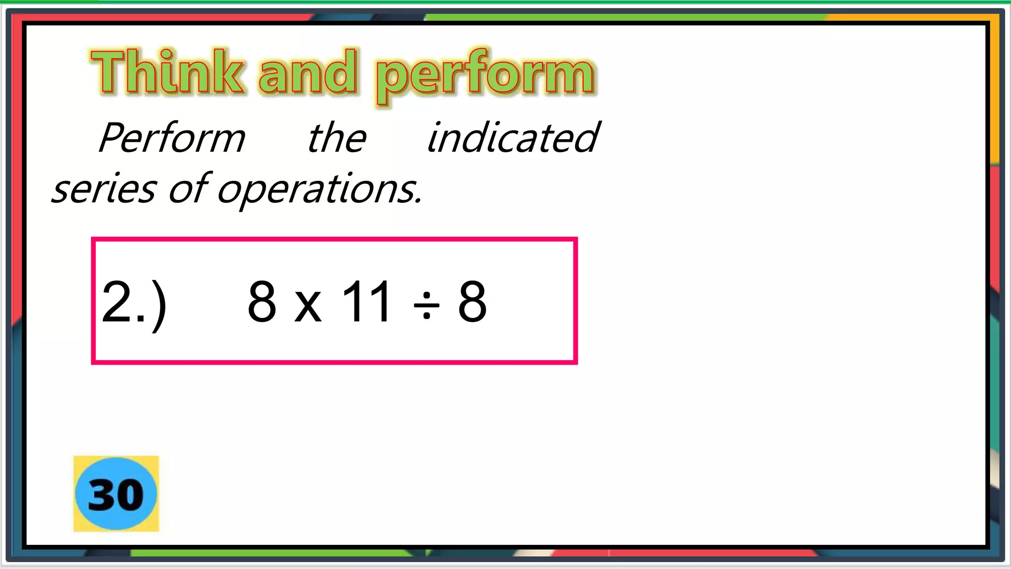 Math 4 Q1 W8 (Perform a series of two or more operations applying ...