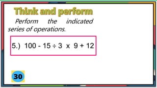 Math 4 Q1 W8 (Perform a series of two or more operations applying ...