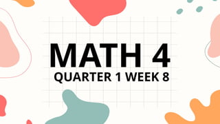 MATH 4_Q1_WEEK8.powerpoint presentations | PPTX