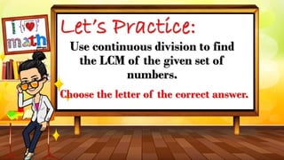 math 5 - GCF and LCM using Continuous Division.pptx