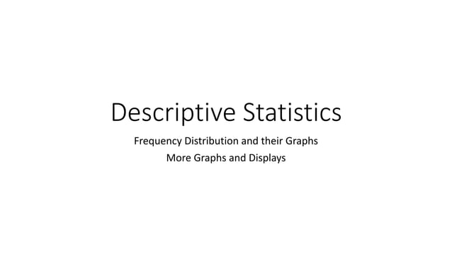 Math5_Descriptive_Statistics_FrequencyDistribution_and_Graphs.pptx
