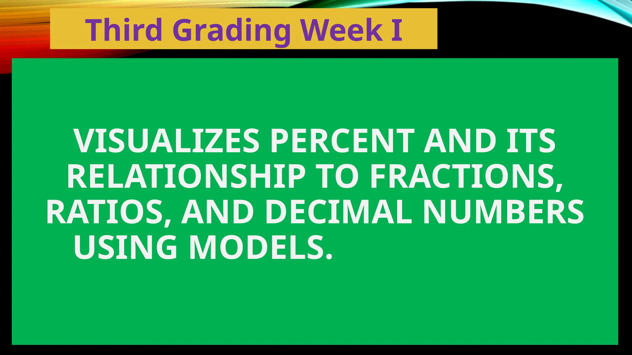 MATH 5 PPT Q3 - Lesson 56 - Visualizing Percent and Its Relationship to ...