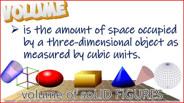 Math 6 - FINDING THE VOLUME OF SOLID FIGURES.ppsx | Physics | Science