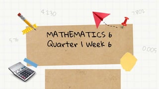 MATH 6-Q1-WEEK_6.pptx