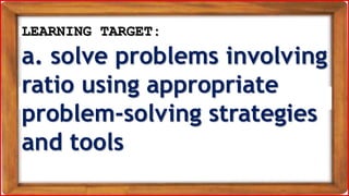 Math 6 - Solving Problems Involving Ratio | PPTX