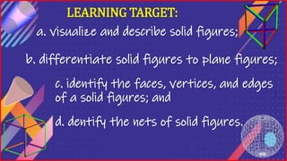 Math 6 - Solid Figures and Nets of Solid Figures.ppsx