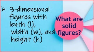 Math 6 - Solid Figures and Nets of Solid Figures.ppsx