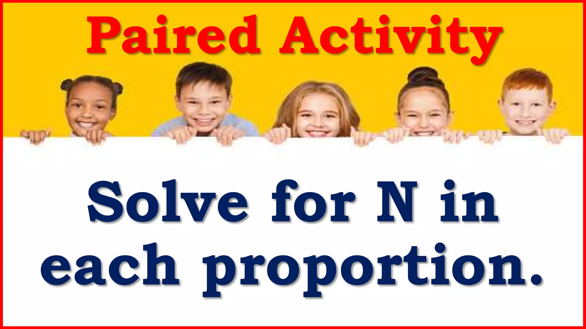 Math 6 - Understanding Proportion (Activities) | PPTX