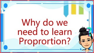 Math 6 - Understanding Proportion (Activities) | PPTX