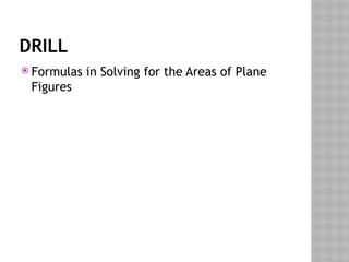 MATH 6 PPT Q3 - Formulas in Solving for the Areas of Plane Figures.pptx