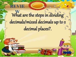 MATH 6 Q1 W8 D1&2.pptx week 1 dividing decimals | PPTX