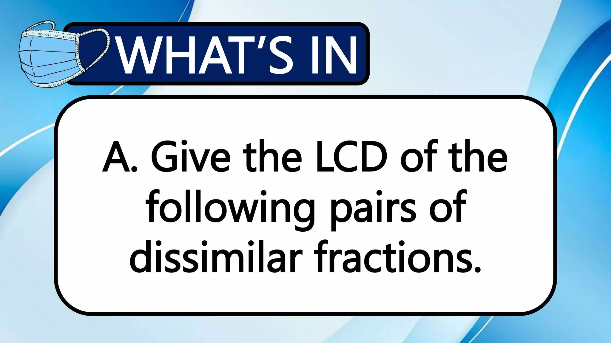 (Math 6 Q1 Wk 1 L2) - Addition and Subtraction of Dissimilar Fractions ...