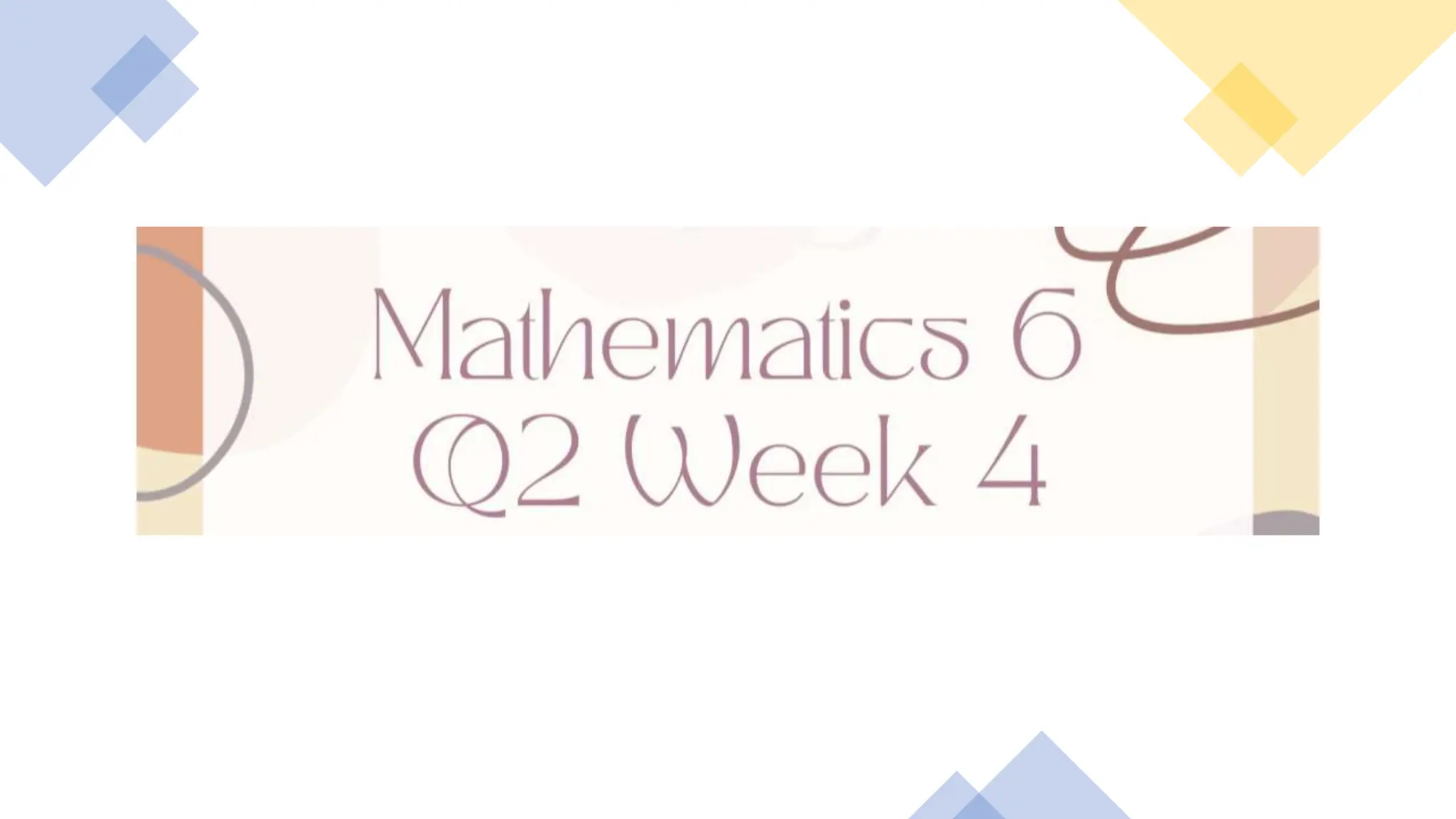 MATH 6 Q2 WEEK 4.pptx_Teaching Math in Grdae 6 | PPTX