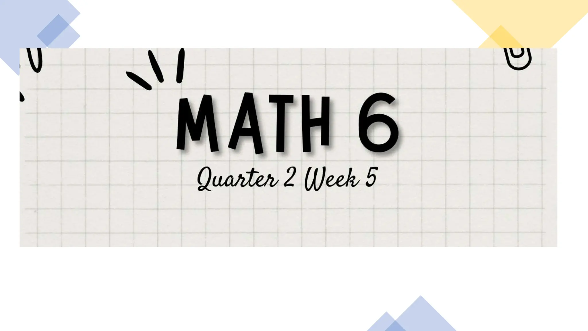MATH 6 Q2 WEEK 5.pptx._tEACHING mATH FOR gRADE 6 | PPTX