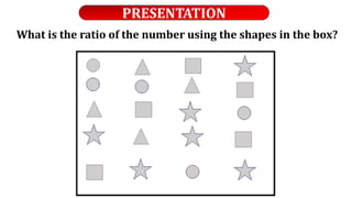 Math 6 week 1 ILLUSTRATING RATIO AND PROPORTION | PPTX