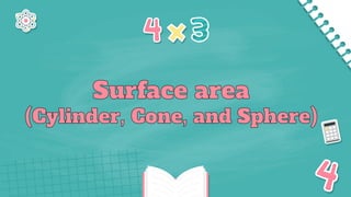 Surface area Cylinder, Cone, and Sphere).pptx