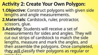 Draw and describe regular and irregular polygons with 5, 6, 8, or 10 sides, based on ...